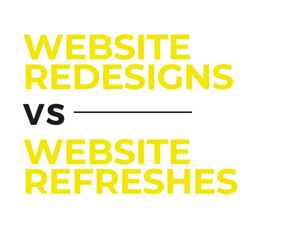 How to Choose Between a Website Refresh or a Website Redesign - M Agency